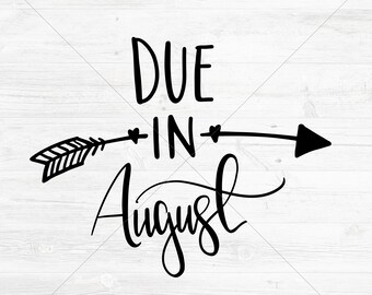 Due in August SVG, Baby Announcement SVG, Due Date Shirt SVG, Baby ...