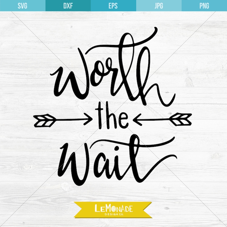 Worth the Wait SVG Cutting File - Etsy