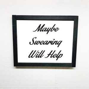 Maybe Swearing Will Help Wood Sign/ Housewarming Gift/ Kitchen Decor ...