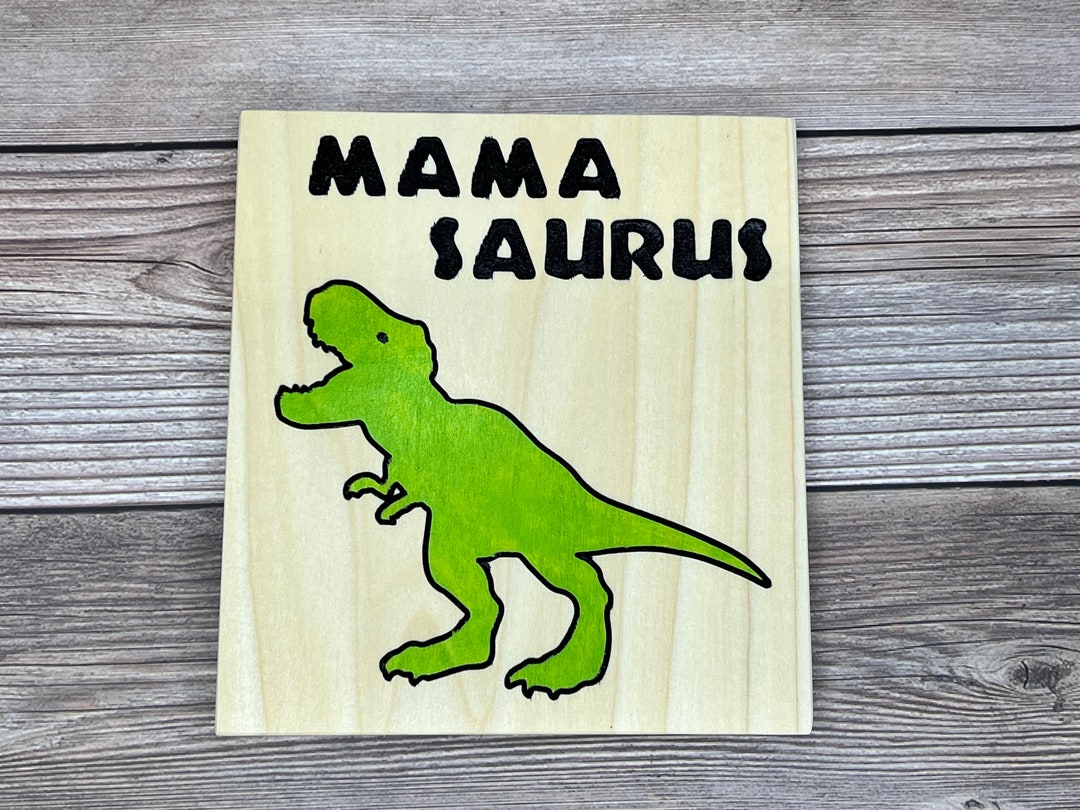 Mama-saurus Sign/ Mama Saurus Wall Sign/ Mamasaurus Rex/ Mothers Day ...