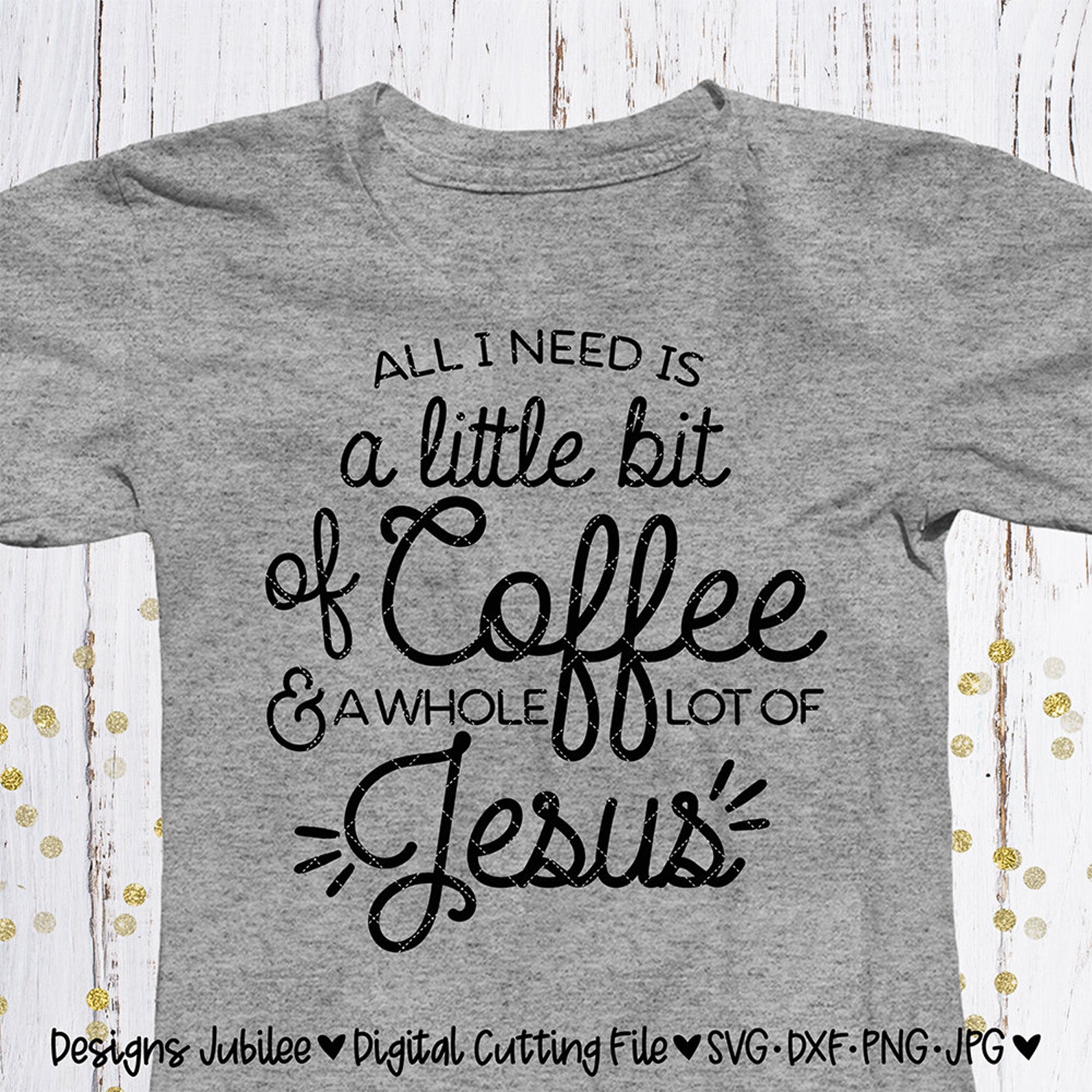 Coffee And Jesus Svg Cut File All I Need Is Coffee And Jesus Etsy
