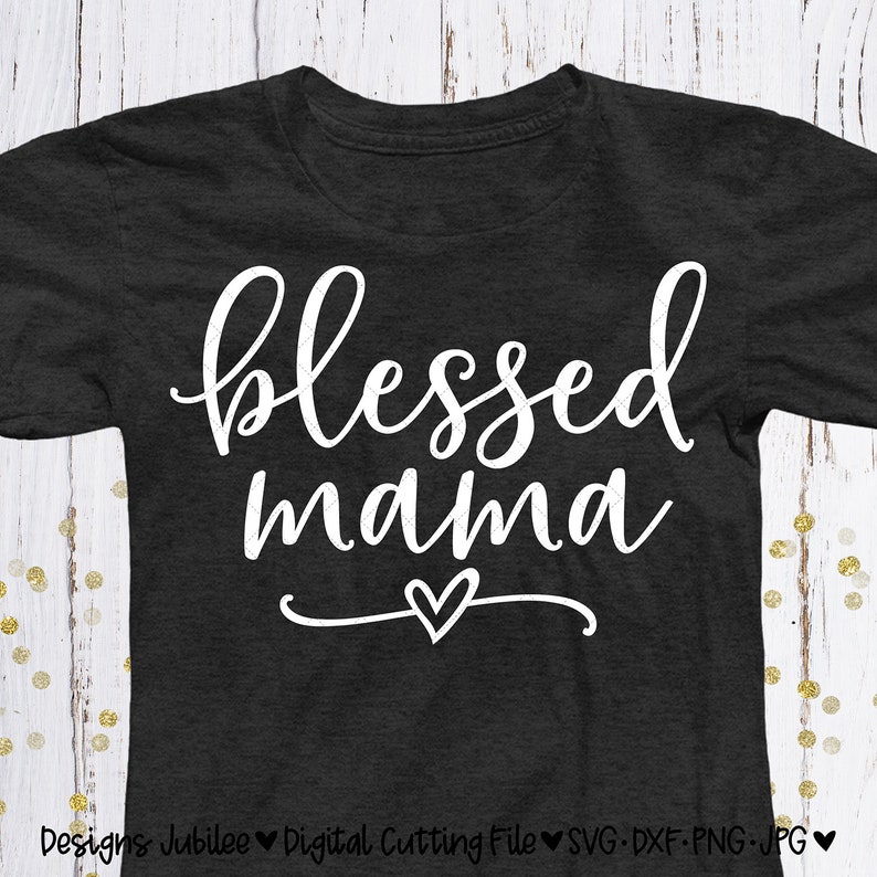 Blessed Mama Svg File Blessed Mama Shirt Design Svg Mom Etsy