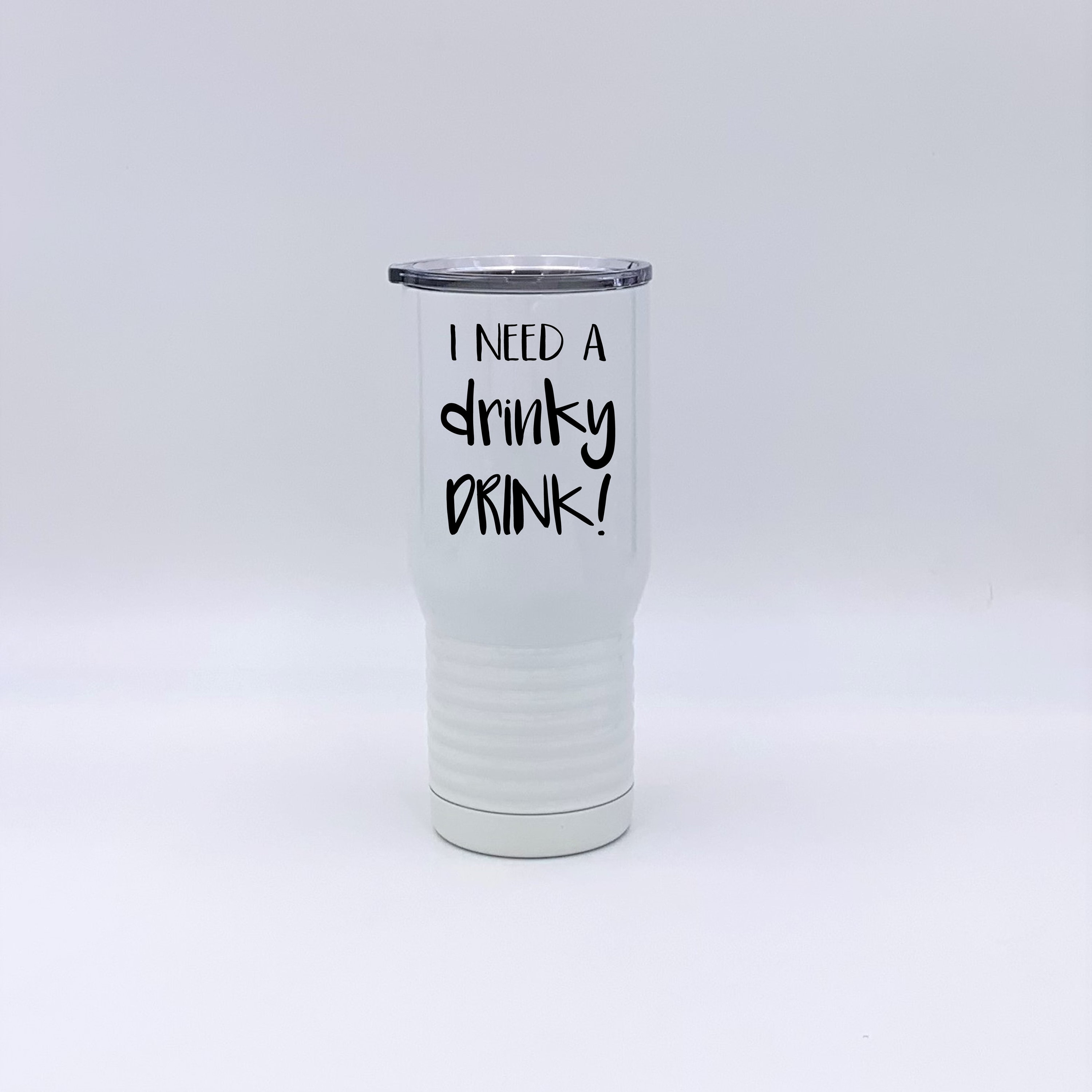 I Need A Drinky Drink Insulated Tumbler Travel Mug | Etsy