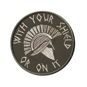 Embroidered PATCH "with Your Shield or on It" - Etsy