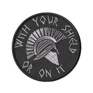 Embroidered PATCH "with Your Shield or on It" - Etsy