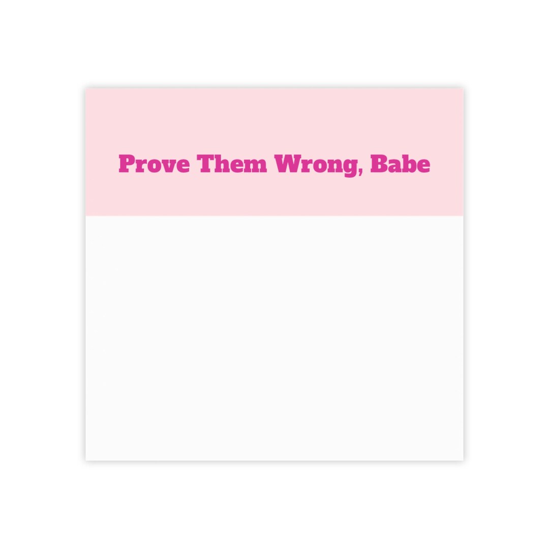 Prove Them Wrong, Babe Post-it® Note Pads - Etsy