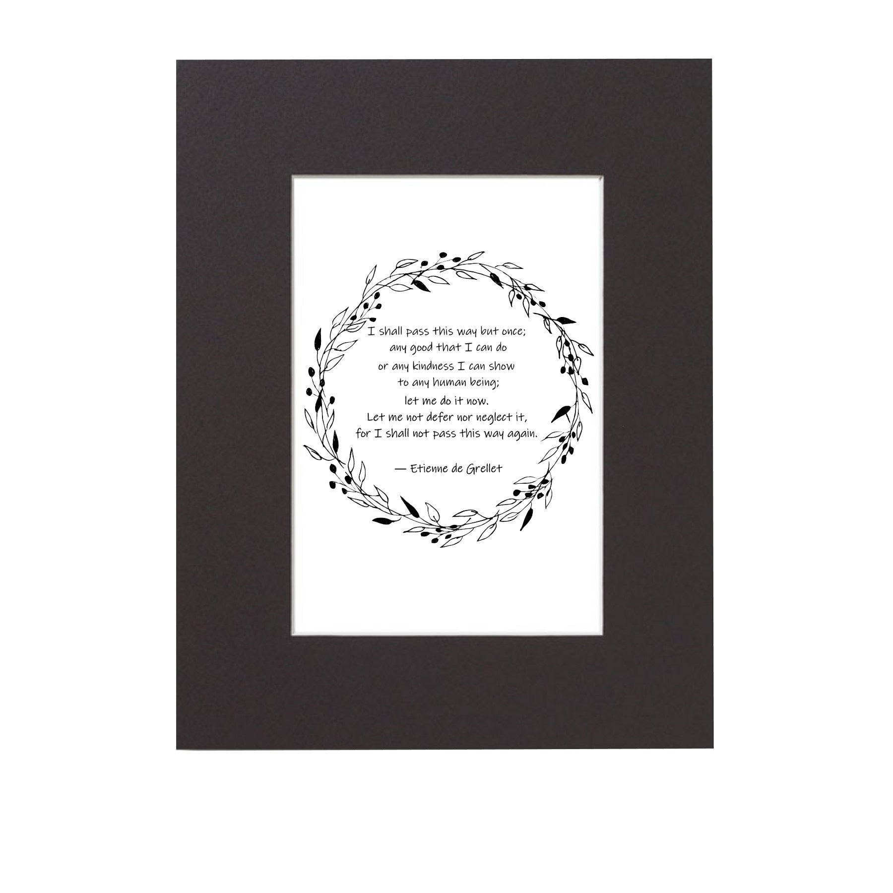 I Shall Pass This Way but Once Etienne De Grellet Quote in a Laurel ...