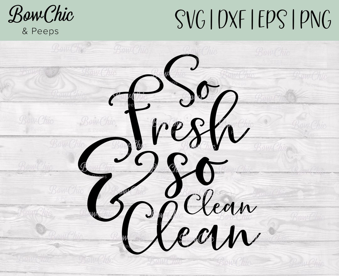 So Fresh and so Clean Clean Svg | Bathroom Svg | Bathroom Decor Svg ...