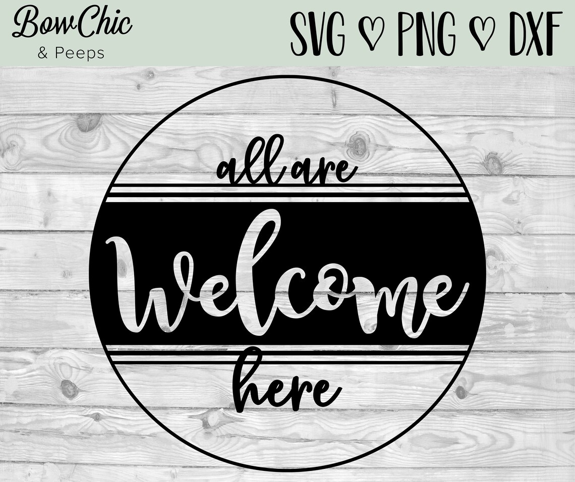 All Are Welcome Here Svg Welcome Sign Welcome SVG Vinyl - Etsy