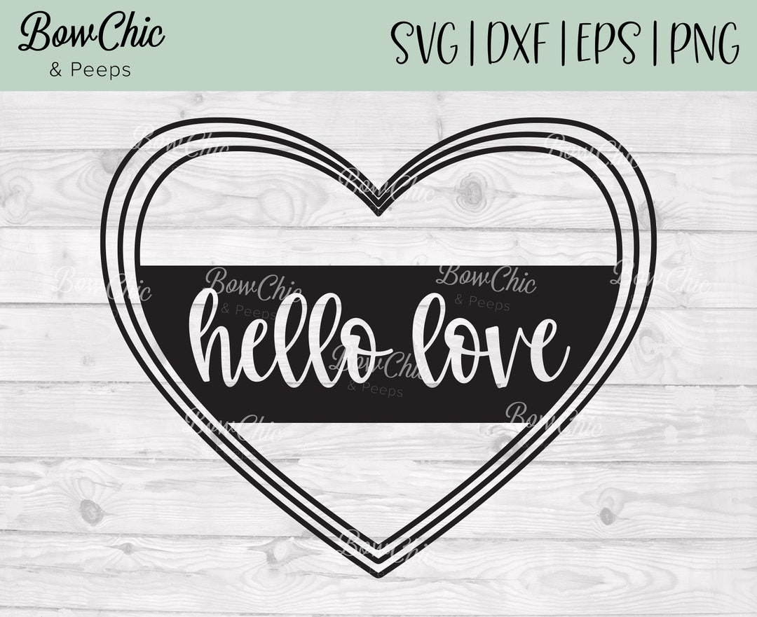 Hello Love Svg Hearts Svg Heart Welcome Sign Svg Valentine Svg Hearts ...