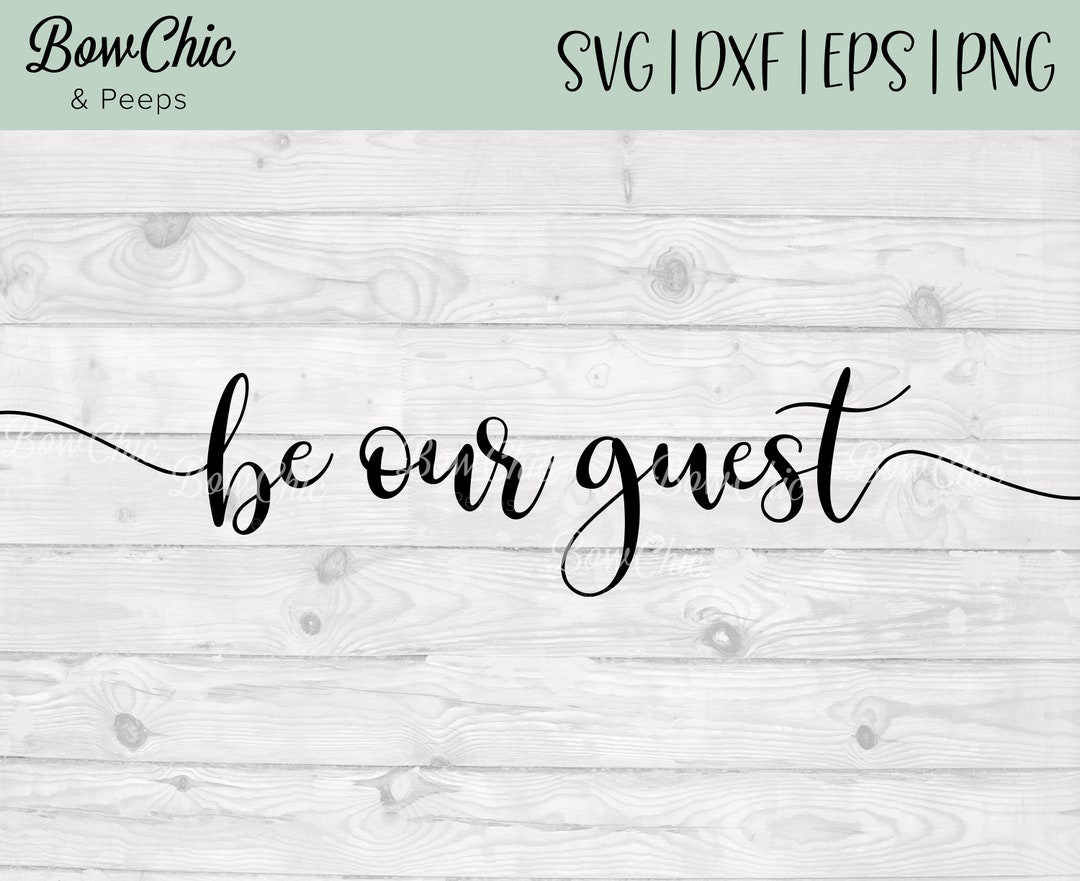 Be Our Guest Svg | Welcome Sign Svg | Farmhouse Svg | Guest Room SVG ...