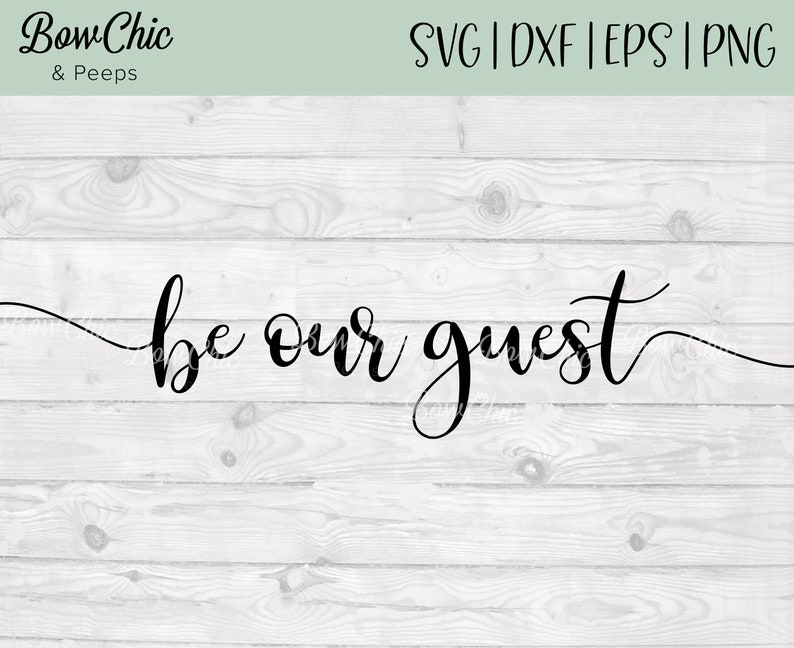 Be Our Guest Svg Welcome Sign Svg Farmhouse Svg Guest - Etsy