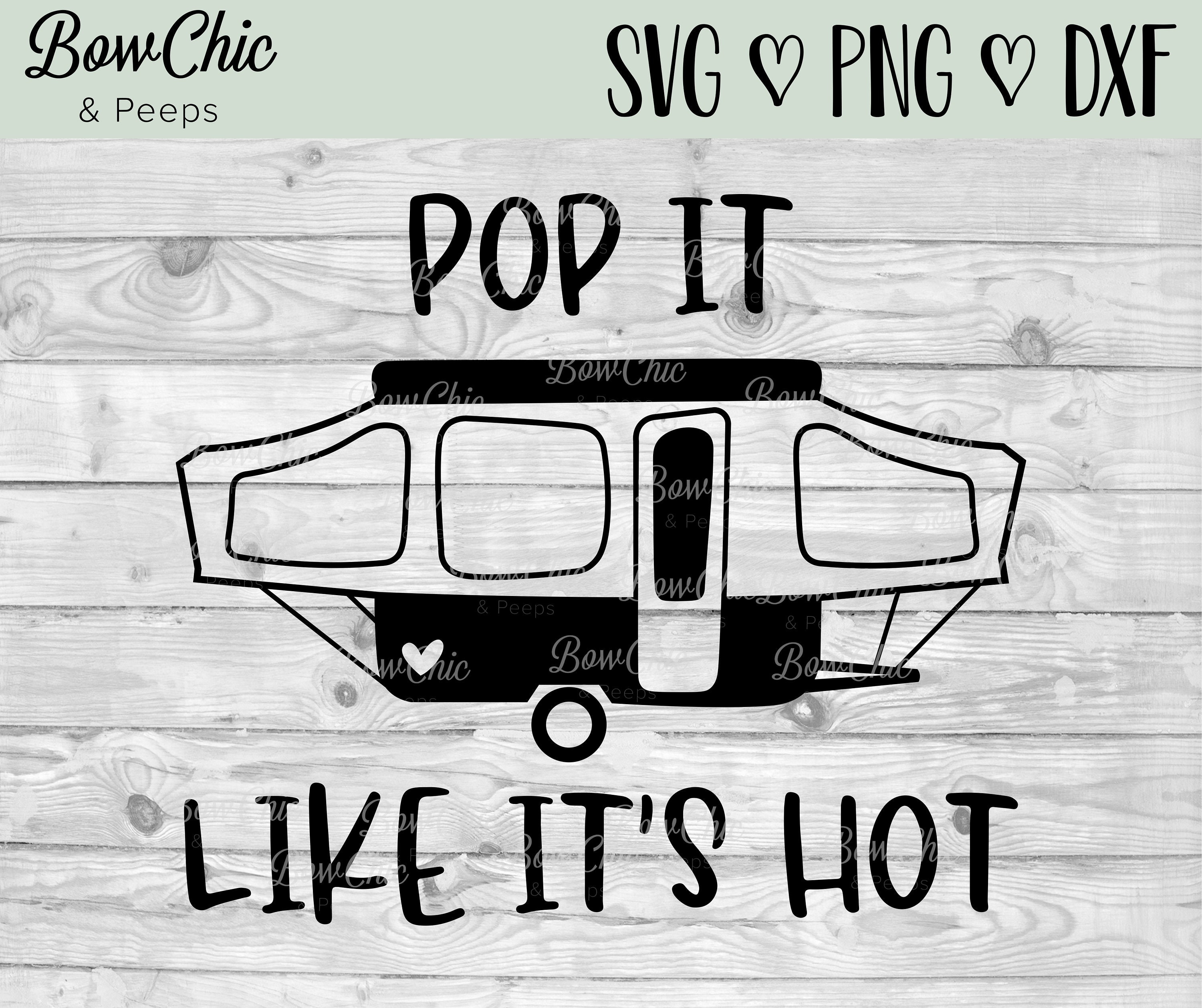 Pop It Like It's Hot Svg Pop up Camper SVG Camper Cut - Etsy