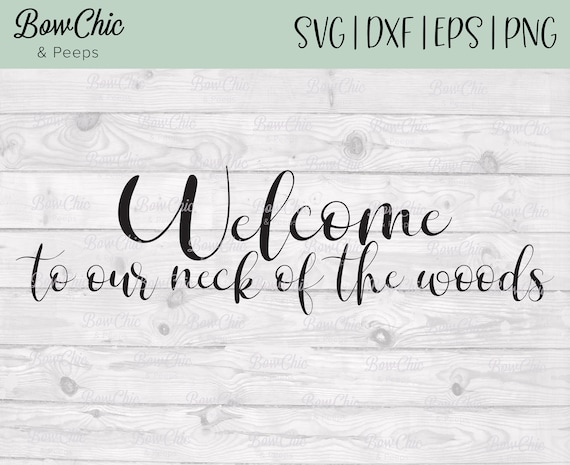 Welcome to Our Neck of the Woods SVG Welcome Svg Rectangle | Etsy