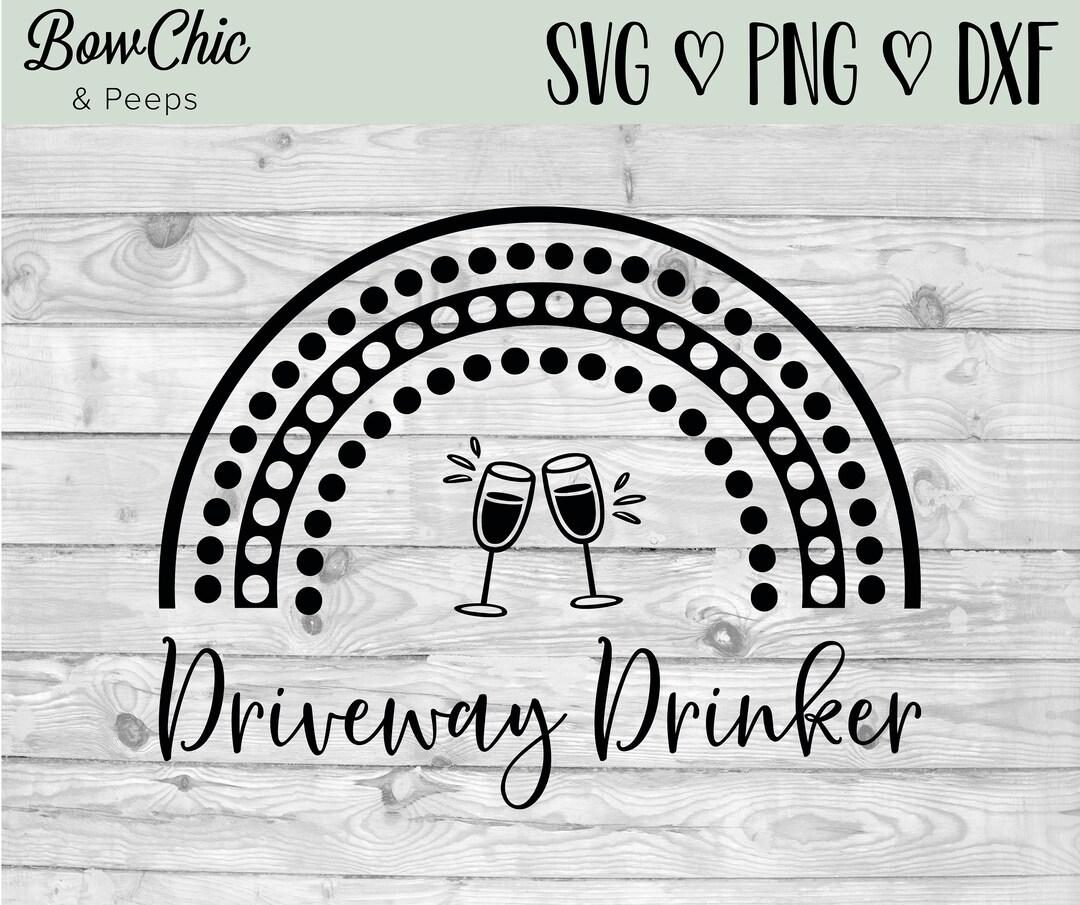 Driveway Drinker Svg Rainbow Svg Summer SVG SVG Drinks Svg Driveway SVG ...