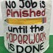 No Job is Finished Until the Paperwork is DONE Funny Toilet Paper ...