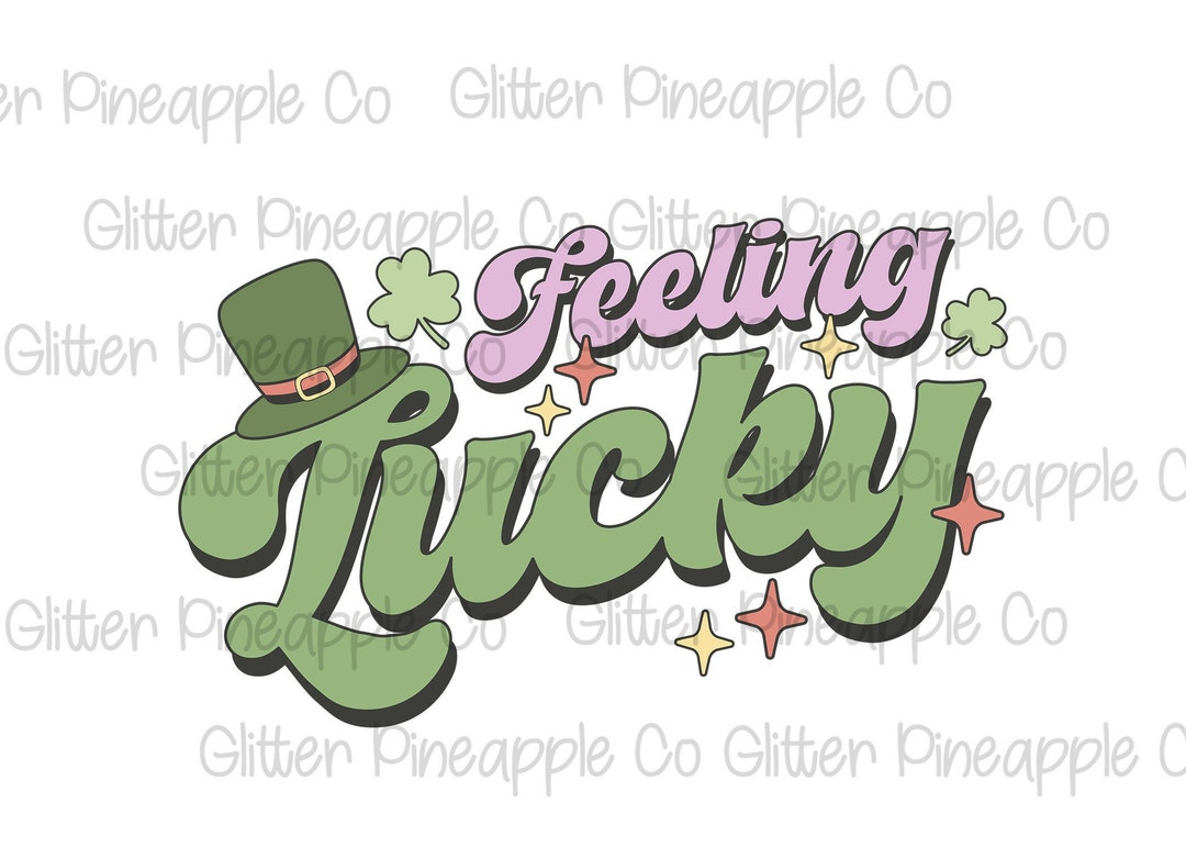 Feeling Lucky - St Patrick's Day - Sublimation DTG Design - PNG ...