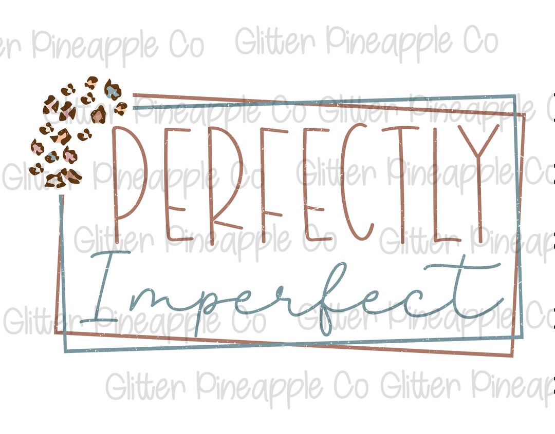 Perfectly Imperfect PNG Sublimation Design Digital Download - Etsy