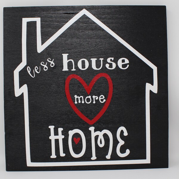 Less House More Home Sign - Etsy