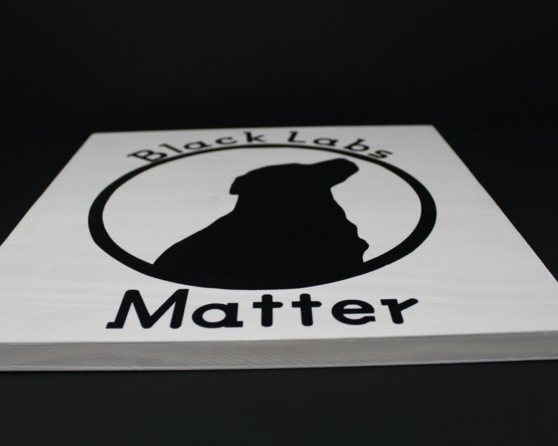 Black Labs Matter Sign Pet Lover Black Labrador Wood Wall | Etsy