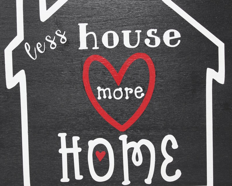 Less House More Home Sign Housewarming Wall Hanging Home - Etsy