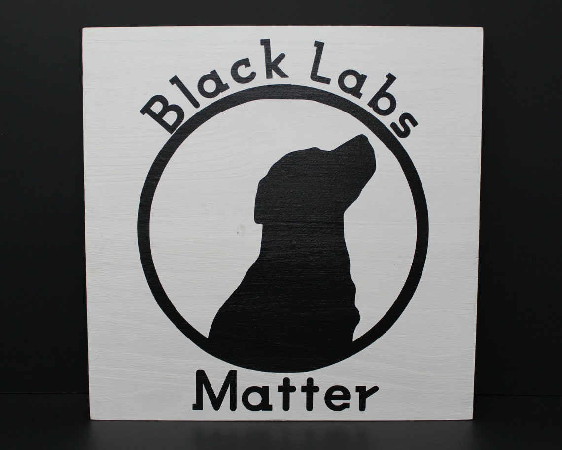 Black Labs Matter Sign Pet Lover Black Labrador Wood Wall | Etsy