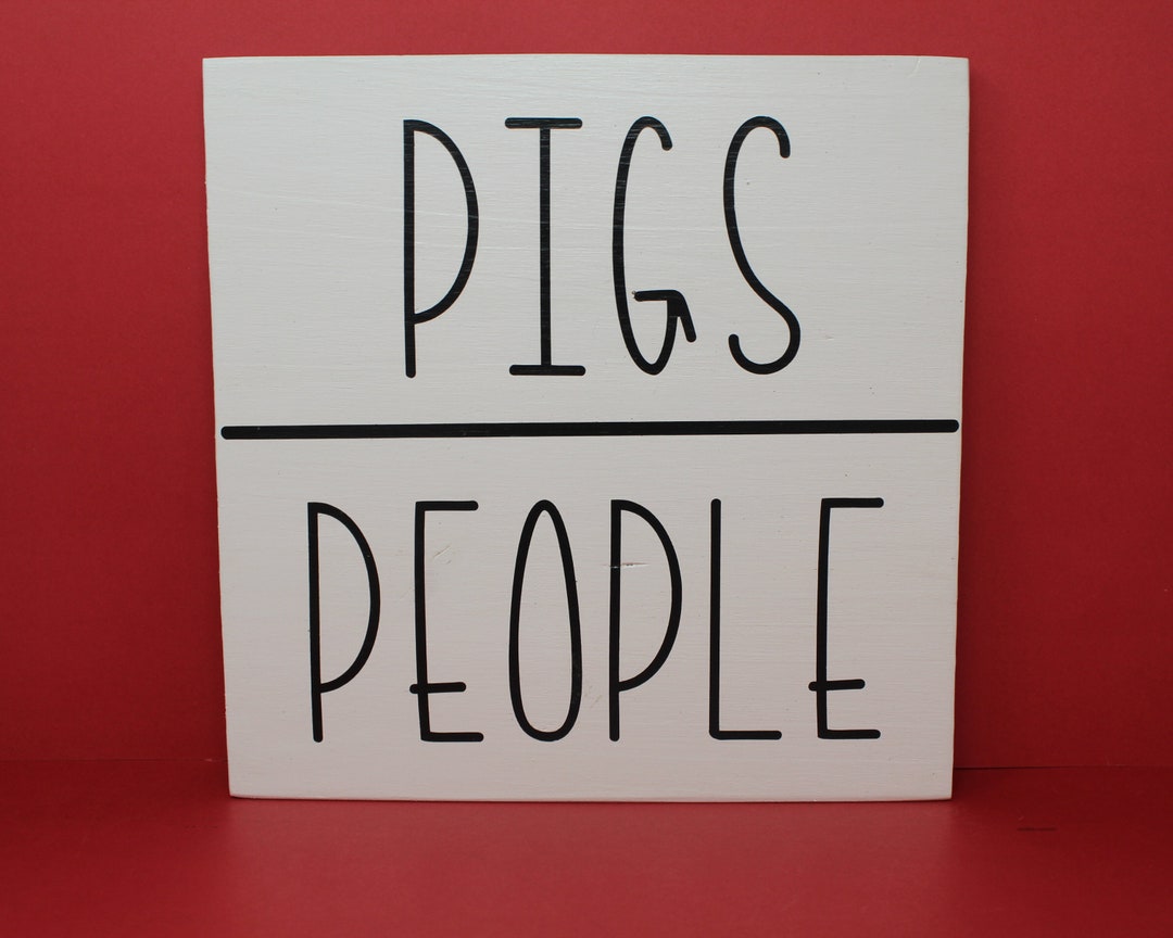 Pigs Over People Sign, Fun Piggy Farm Signs, Funny Gift for Farmers ...