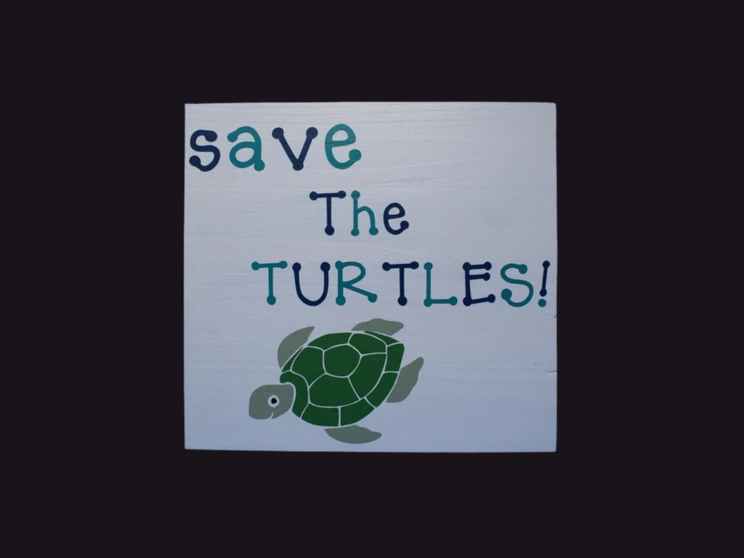 Save the Turtles Sign, Cute Animal Turtle Lovers Signs, Animal Rights ...