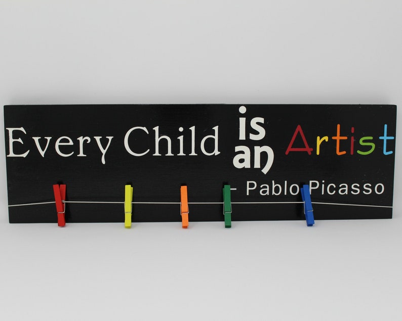 Every Child is an Artist Sign - Pablo Picasso Quote - Kid's Artwork ...