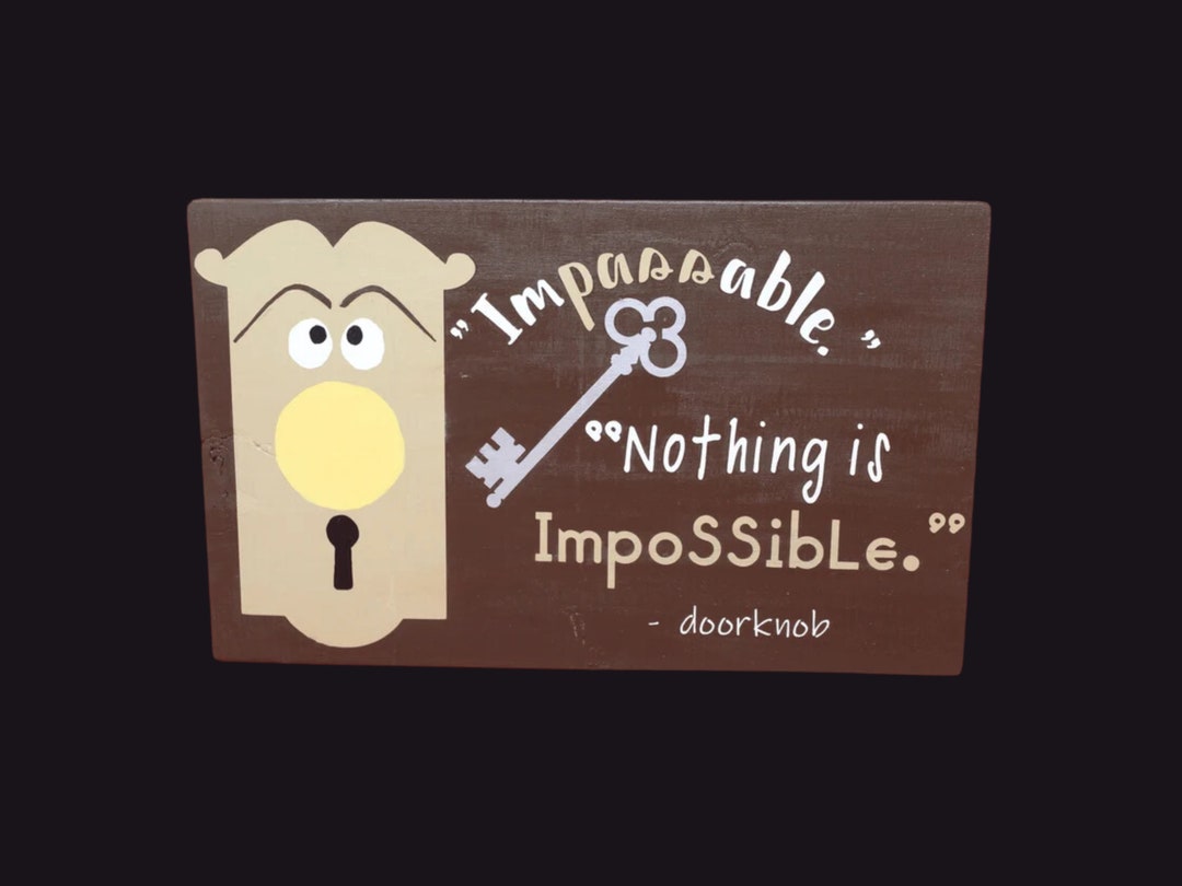 Impassable Nothing is Impossible Sign, Alice in Wonderland Doorknob ...