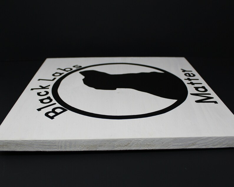 Black Labs Matter Sign Pet Lover Black Labrador Wood Wall | Etsy