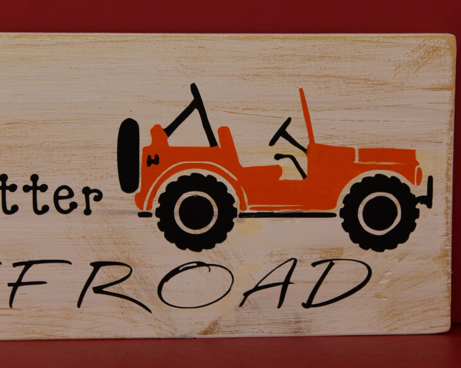 Life is Better Offroad Sign Offroading Jeep Signs 4x4 | Etsy