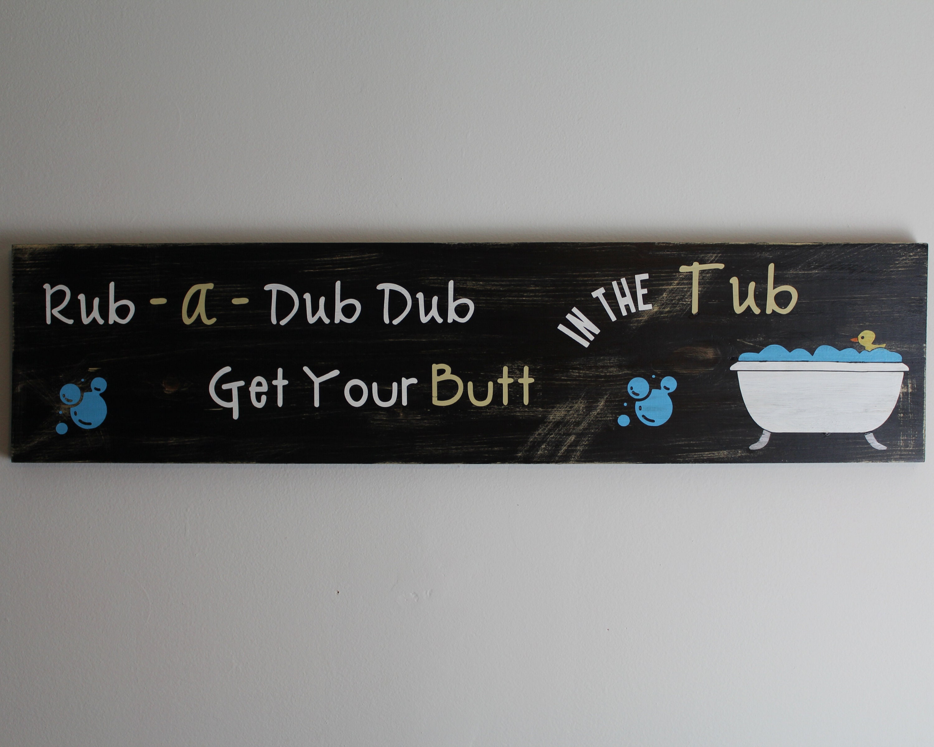 Funny Bathroom Tub Sign Rub a Dub Dub Get Your Butt in the - Etsy