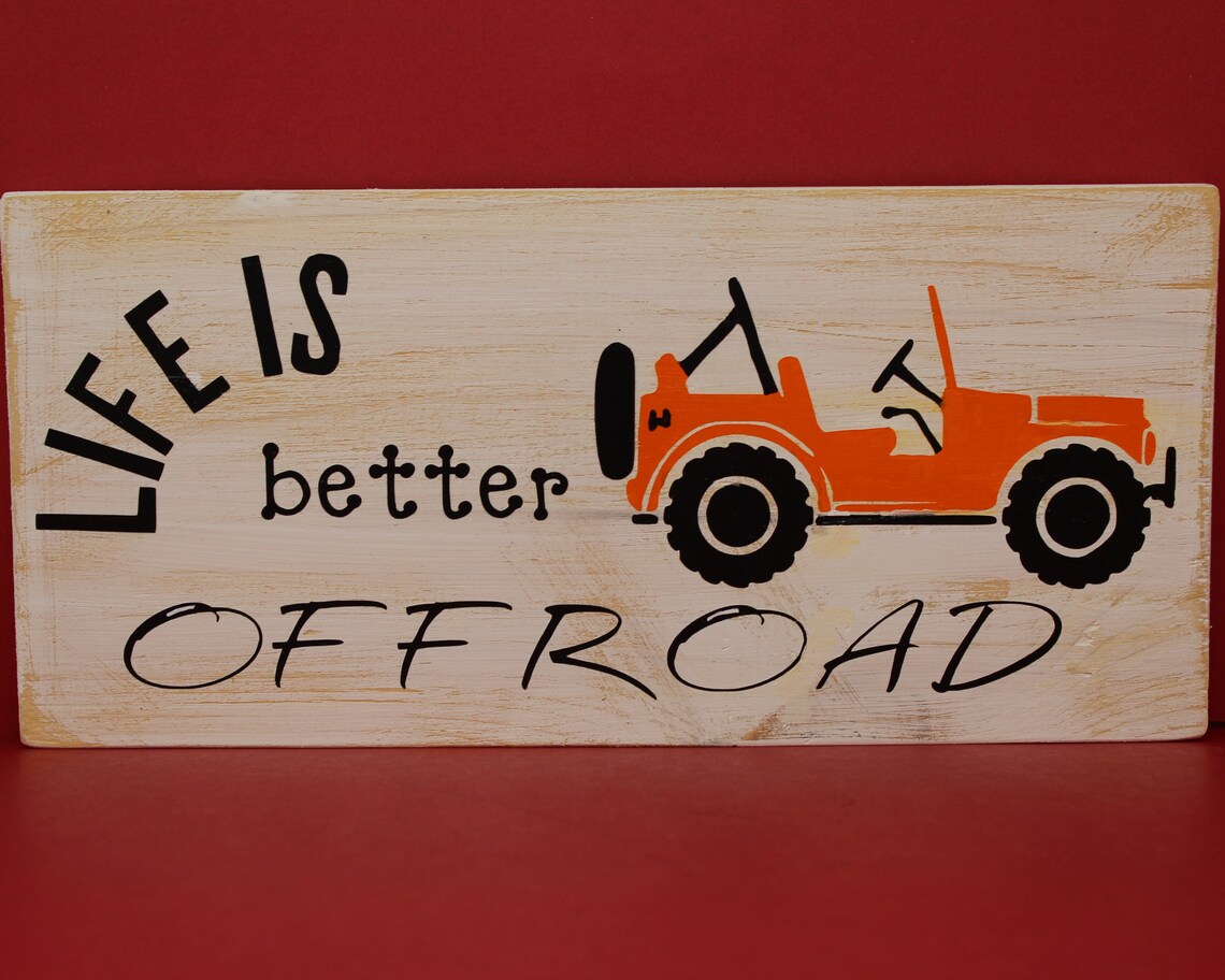 Life is Better Offroad Sign Offroading Jeep Signs 4x4 | Etsy