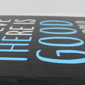 Believe There is Good in the World, Be the Good in the World Wood Sign ...