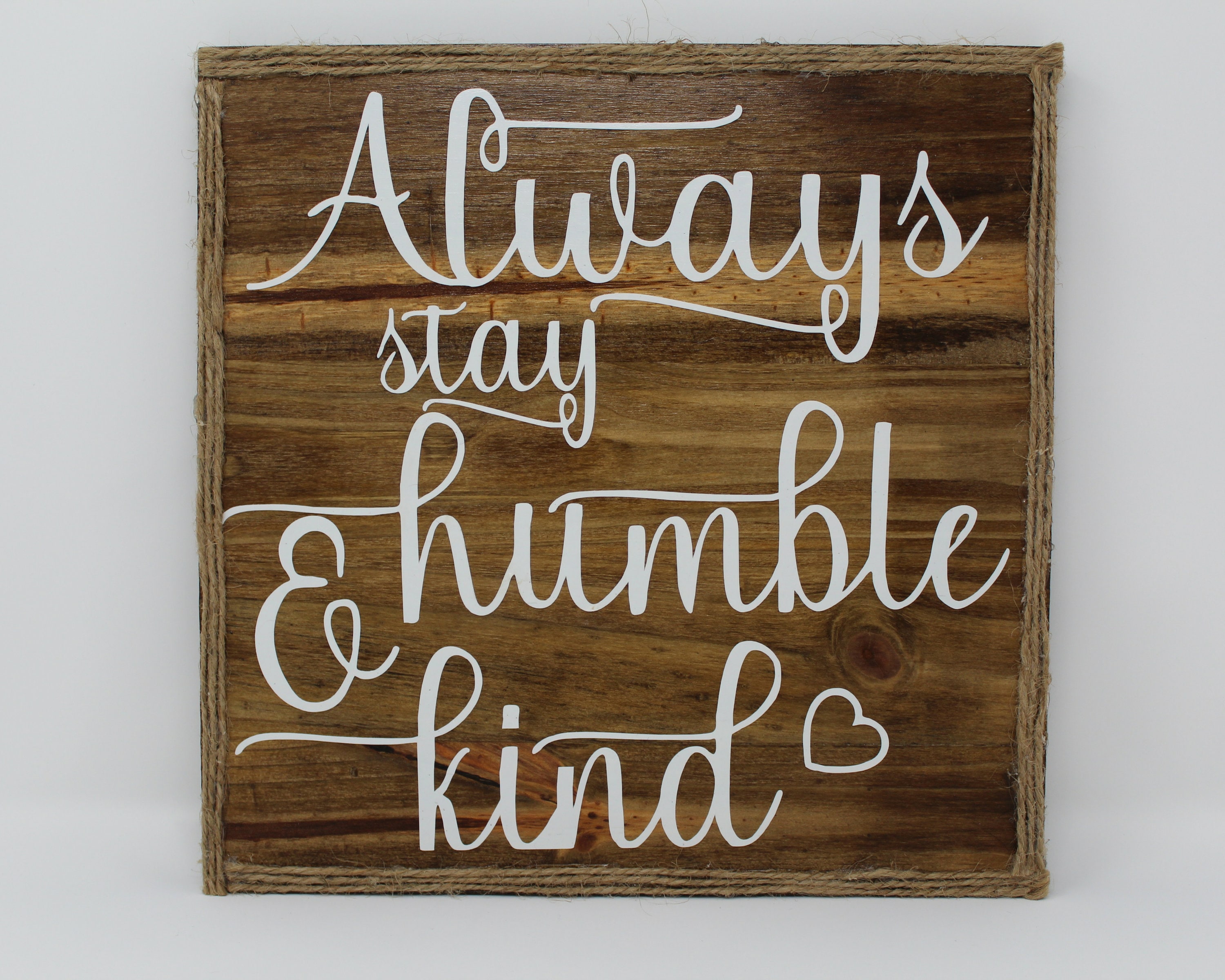 Always Stay Humble & Kind Wood Sign Rustic Farmhouse Style | Etsy