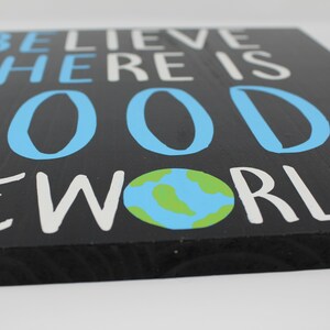 Believe There is Good in the World, Be the Good in the World Wood Sign ...