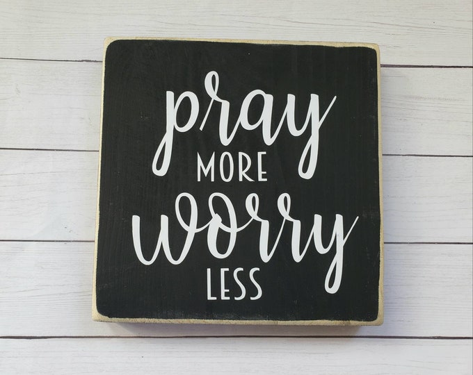 Pray More Worry Less Sign, Rustic Sign - Etsy