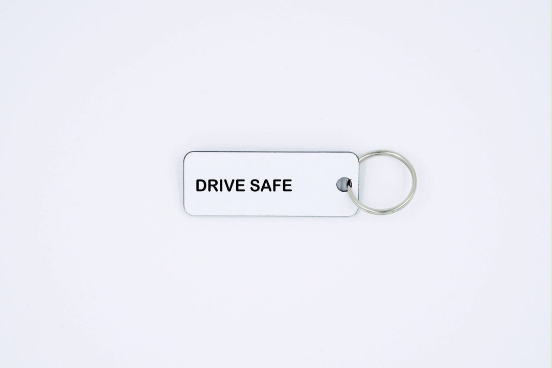 Drive Safe Key Tag,key Tag,gift for Him,gift for Her,new Driver,teacher ...