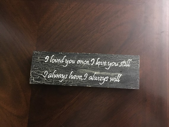 I loved you once I love you still 8 Hand Painted Wooden | Etsy