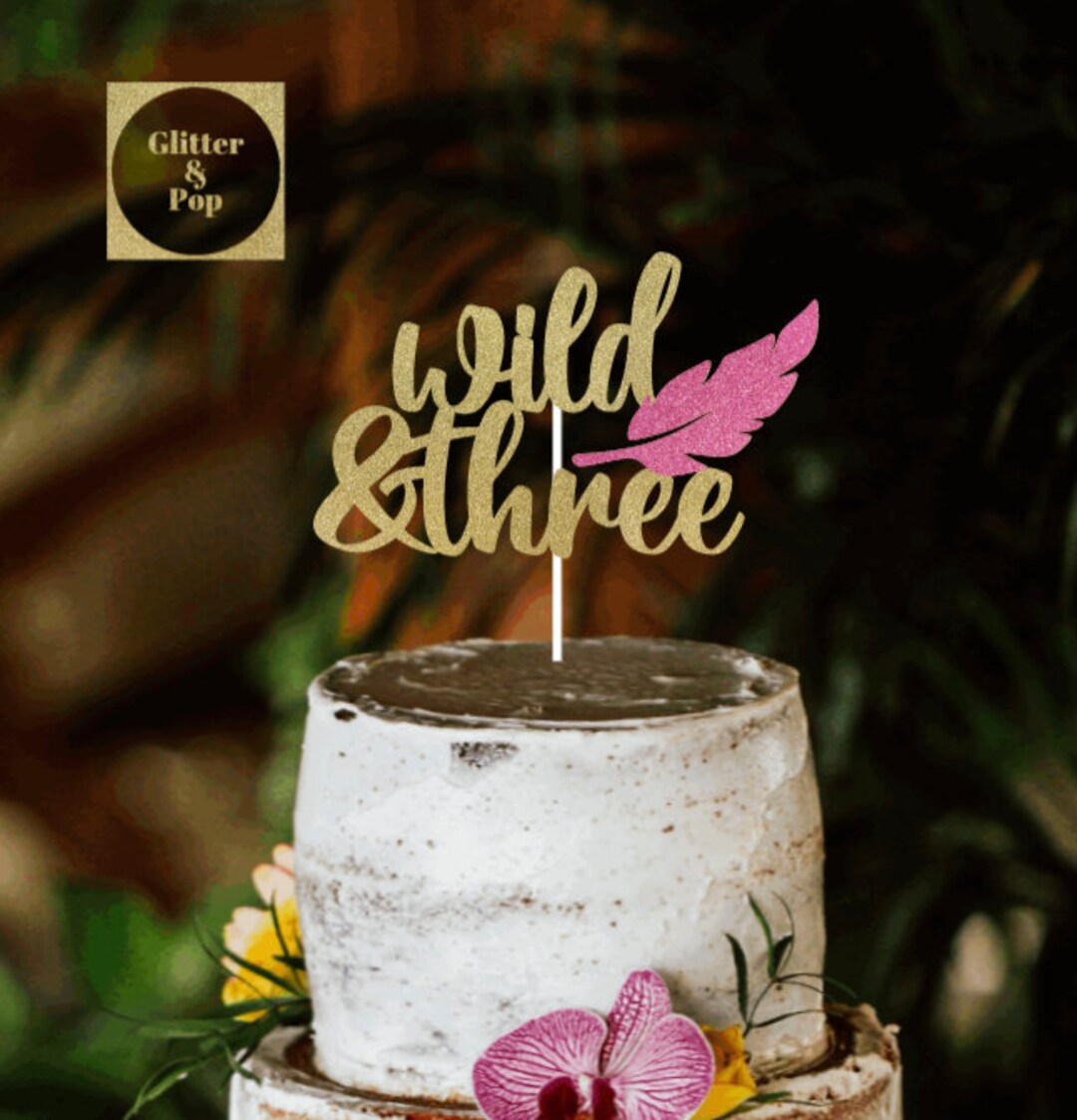 Young Wild and Three Cake Topper Wild and Three Cake Topper 3rd ...