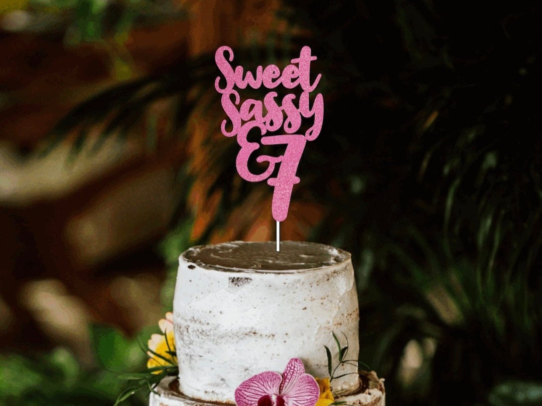 Sweet, Sassy and Seven Birthday Cake Topper Seventh Birthday Sweet ...