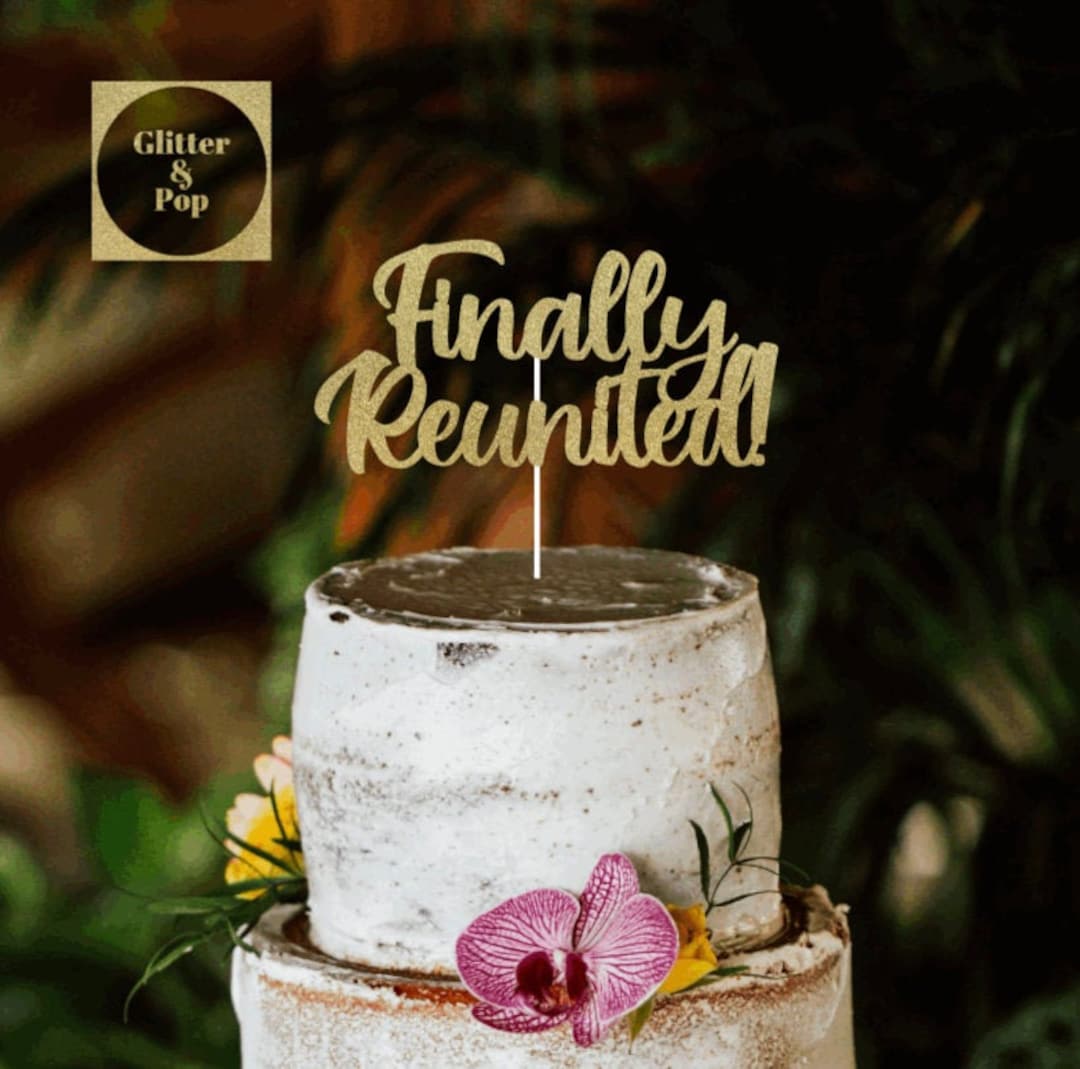 Finally Reunited Cake Topper Family Reunion Cake Topper - Etsy