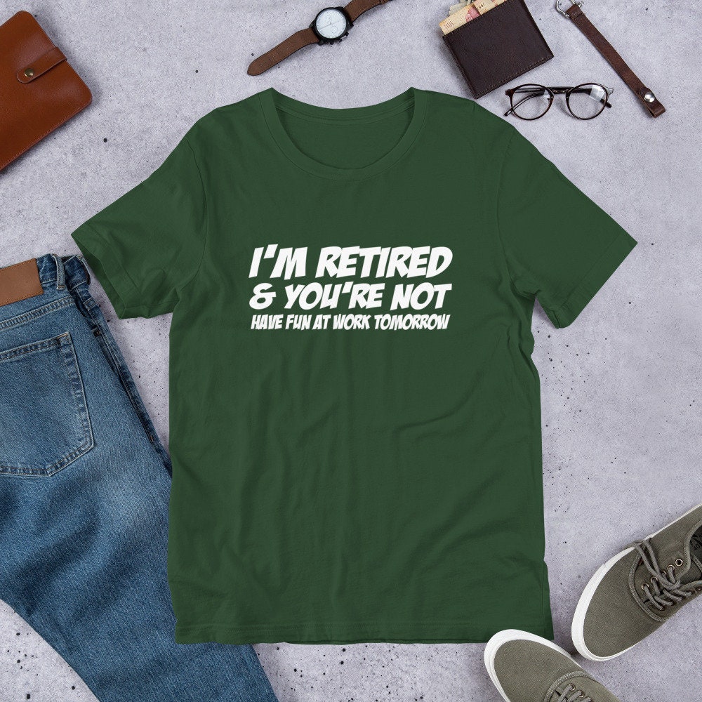 Retirement Congratulations I'm Retired and You're Not Retiree's Short ...