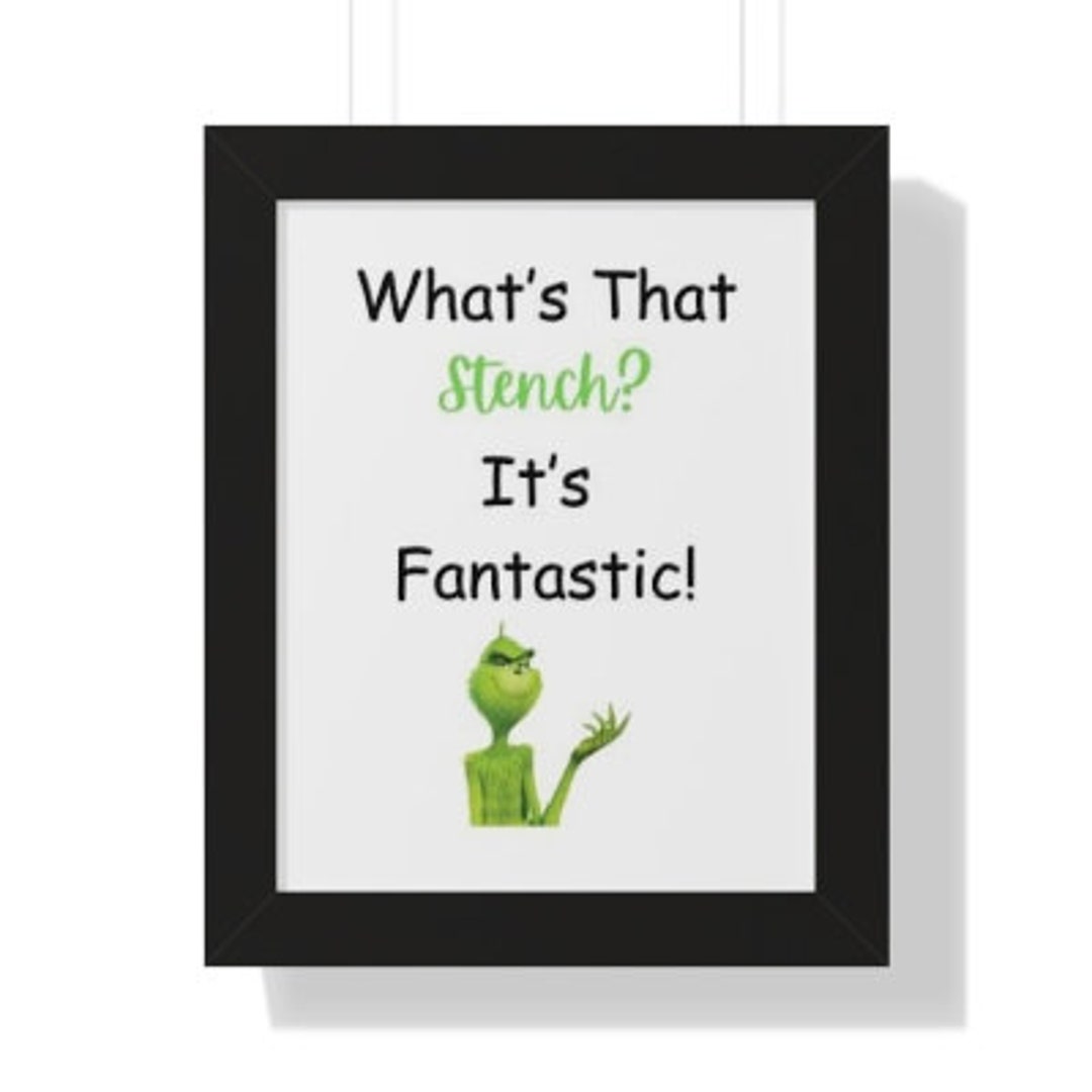 What's That Stench Grinch Prints, Grinch Decor, Christmas Decor ...
