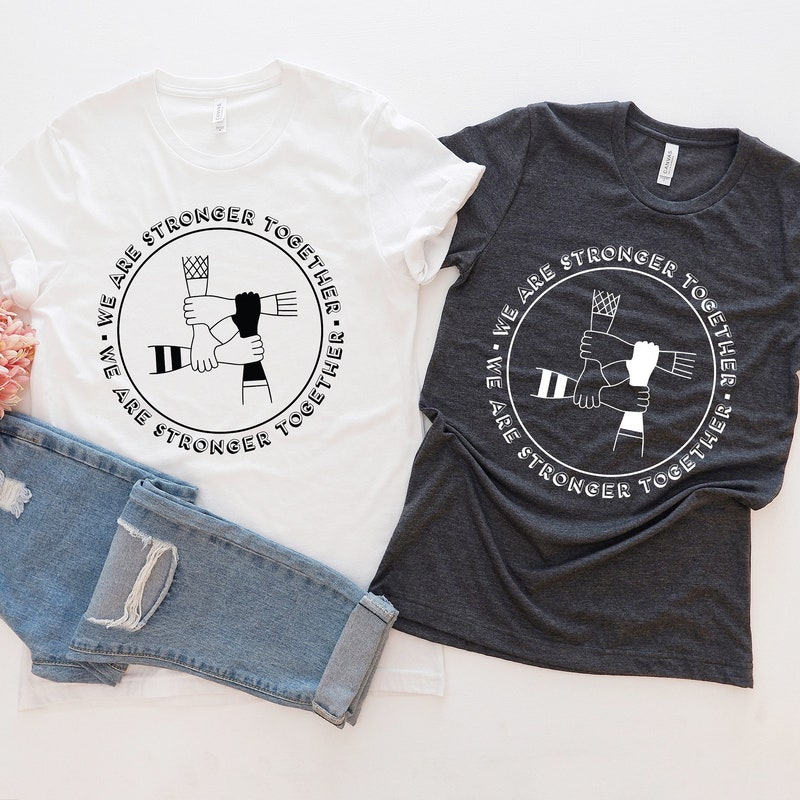 Stronger Together Shirt - Etsy