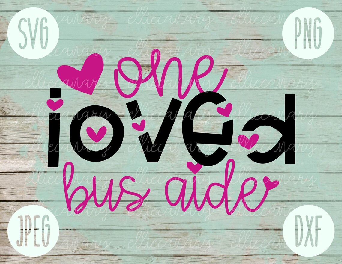 Valentine SVG One Loved Bus Aide Svg Png Jpeg Dxf / Commercial - Etsy