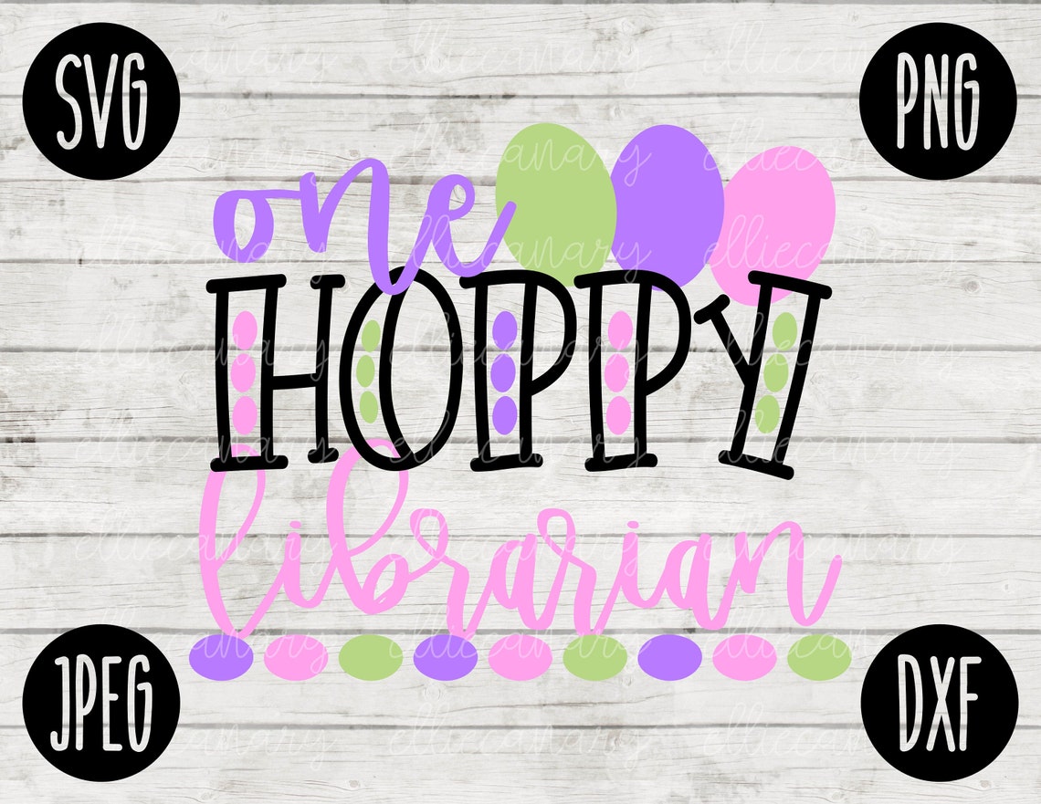 Easter SVG One Hoppy Librarian Svg Png Jpeg Dxf / Commercial - Etsy