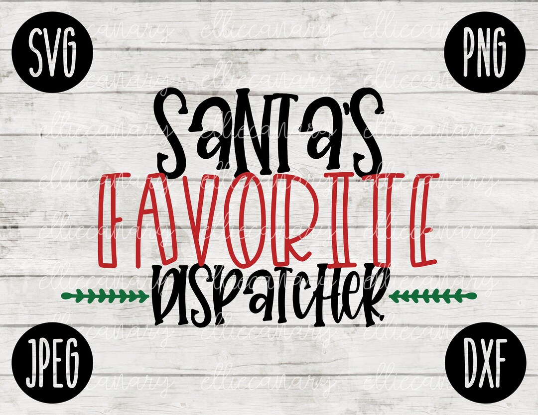 Christmas SVG Santa's Favorite Dispatcher Png Jpeg Dxf Silhouette ...