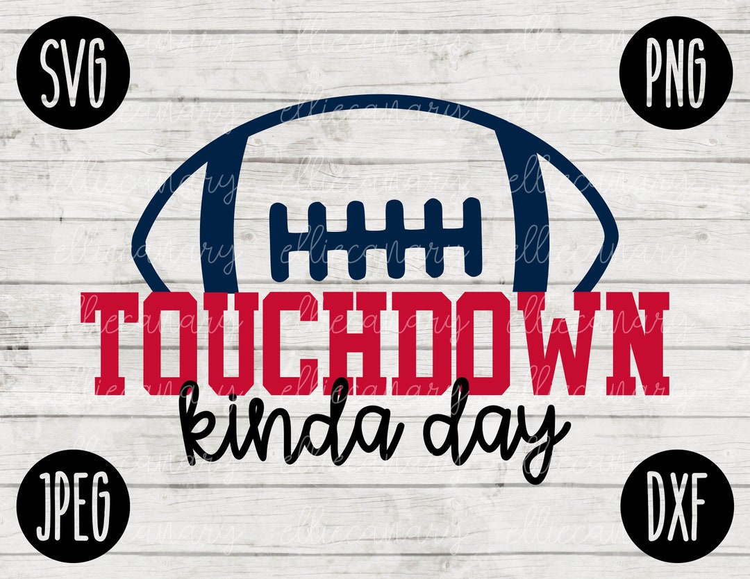 Football SVG: Touchdown Kinda Day, Game Day Cut File (digital Download ...